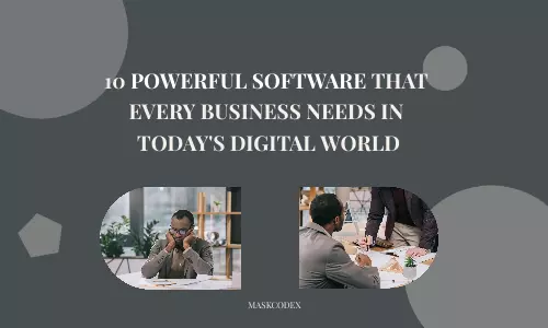 TOP 10 POWERFUL SOFTWARE THAT EVERY BUSINESS NEEDS IN TODAY'S DIGITAL WORLD