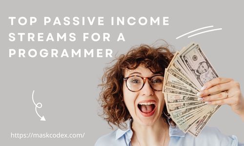 TOP PASSIVE INCOME STREAMS FOR A PROGRAMMER