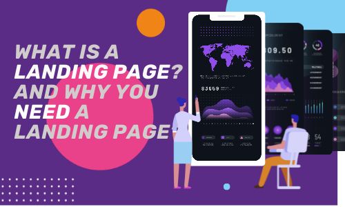 WHAT IS A LANDING PAGE? AND WHY YOU NEED A LANDING PAGE